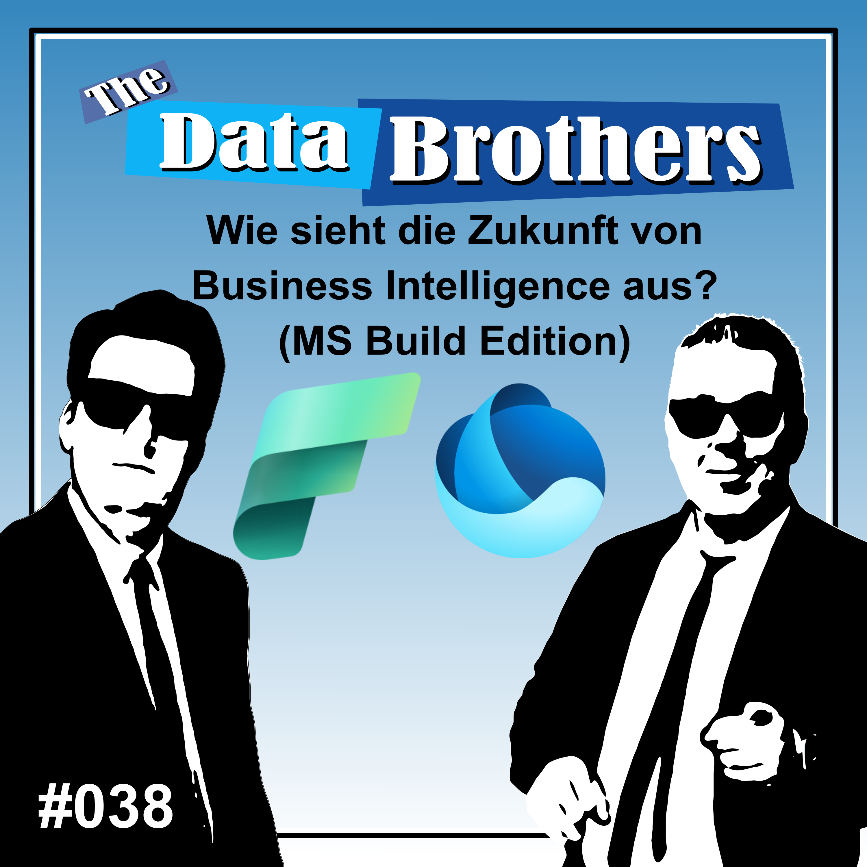 #038 Wie sieht die Zukunft von Business Intelligence aus? (MS Build Edition) - The Data Brothers