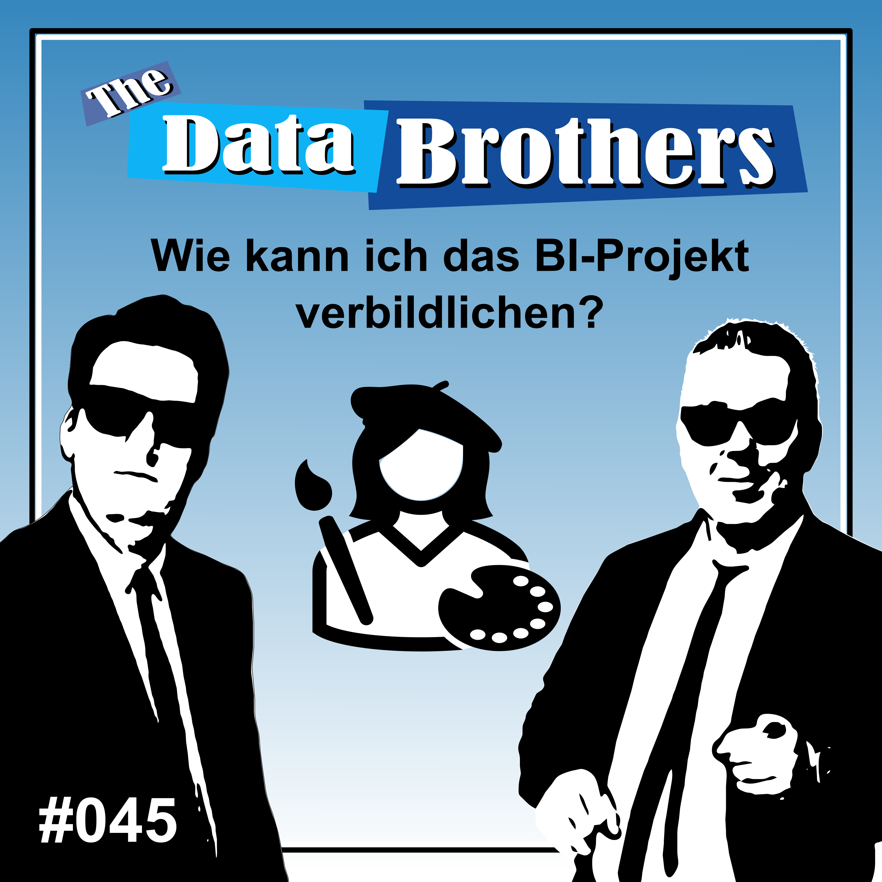 #045 Wie kann ich das BI-Projekt verbildlichen? - The Data Brothers